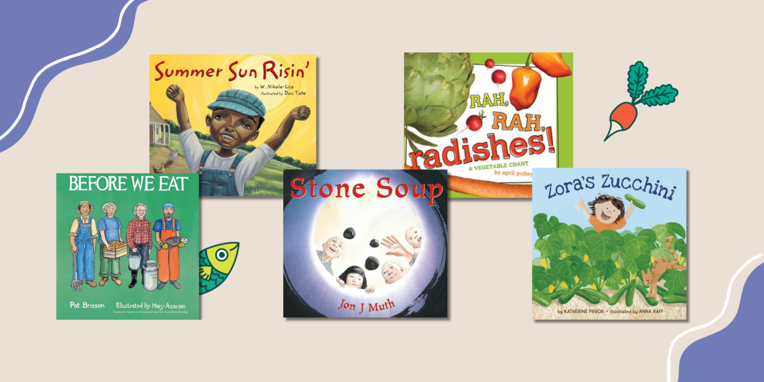 17 Children's Books We Love All About Food | FoodCorps
